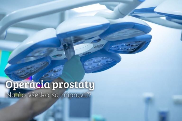 Operácia prostaty: Ako prebieha a je potrebné sa jej báť? - MojaProstata.sk